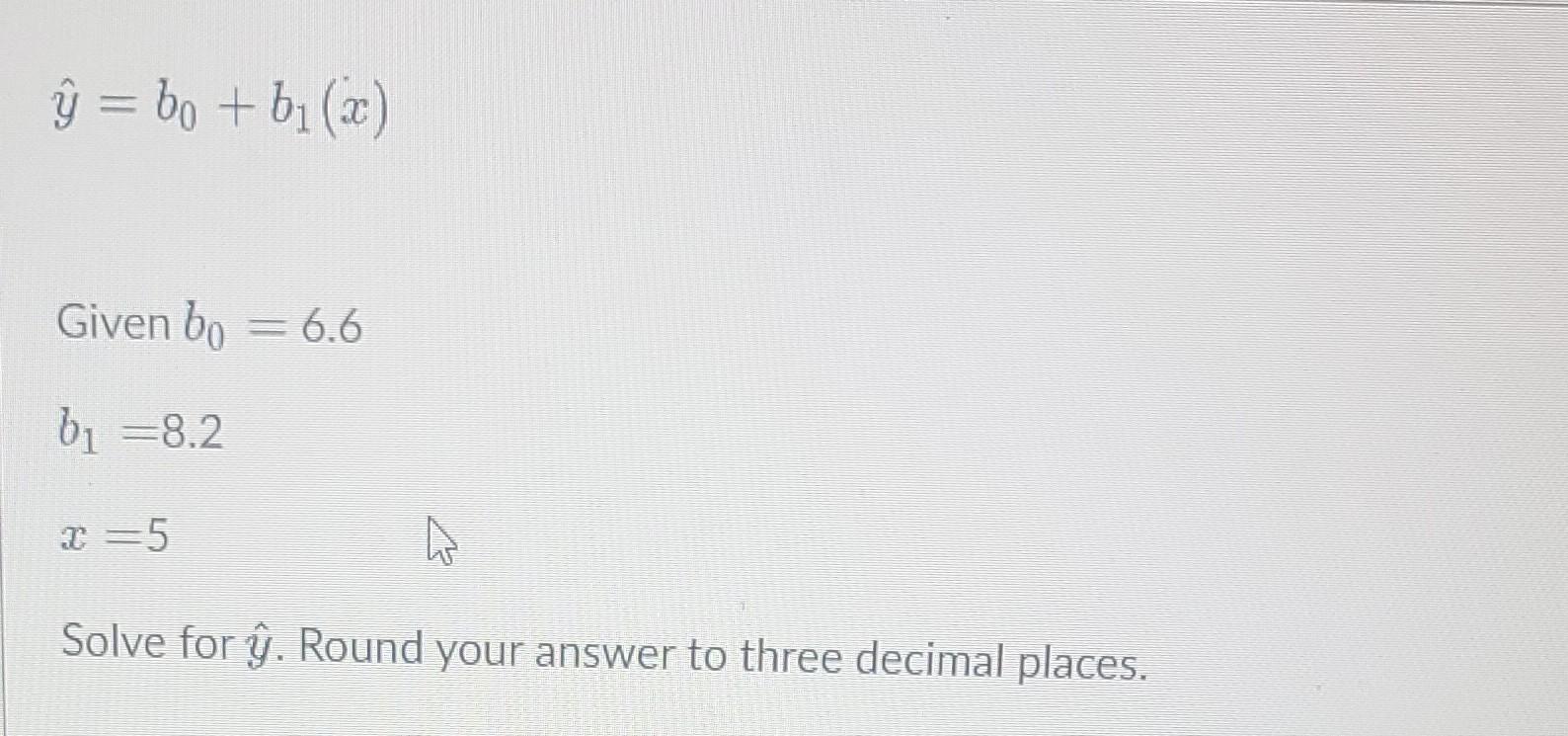 Solved ŷ = bo + b1(x) Given bo = 6.6 by =8.2 T=5 Solve for | Chegg.com