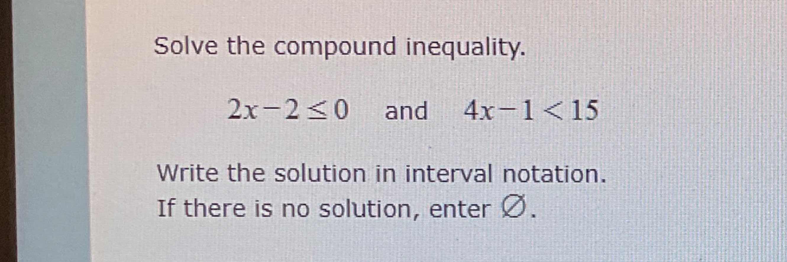 Solved Solve the compound inequality.2x-2≤0 ﻿and | Chegg.com