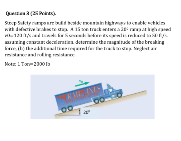 Solved Question 3 (25 ﻿Points).Steep Safety ramps are build | Chegg.com