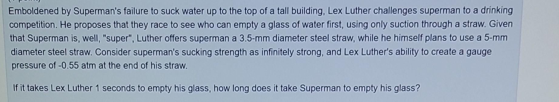 Solved Emboldened by Superman's failure to suck water up to | Chegg.com
