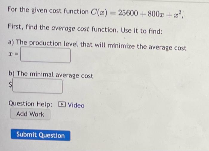 Solved For the given cost function C(x)=25600+800x+x2, | Chegg.com