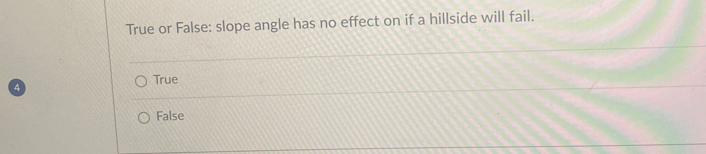Solved True or False: slope angle has no effect on if a | Chegg.com