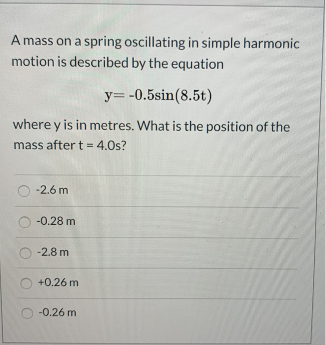 Solved A mass on a spring oscillating in simple harmonic | Chegg.com