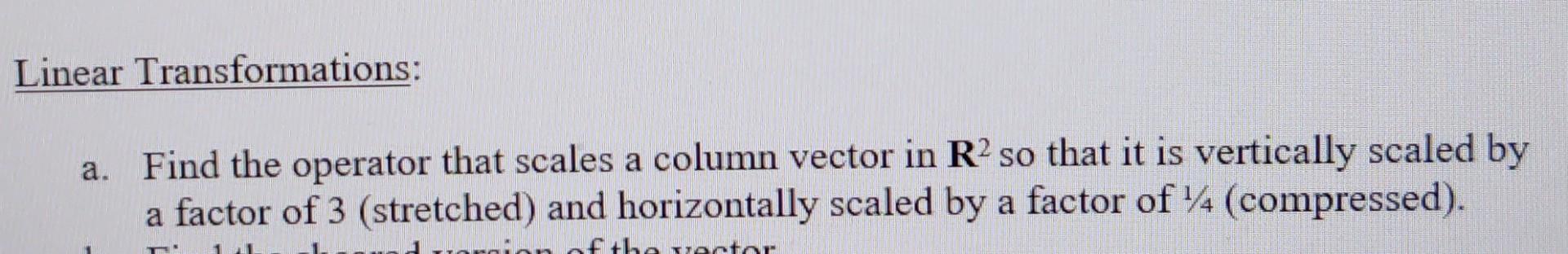 Solved Linear Transformations: a. a. Find the operator that | Chegg.com