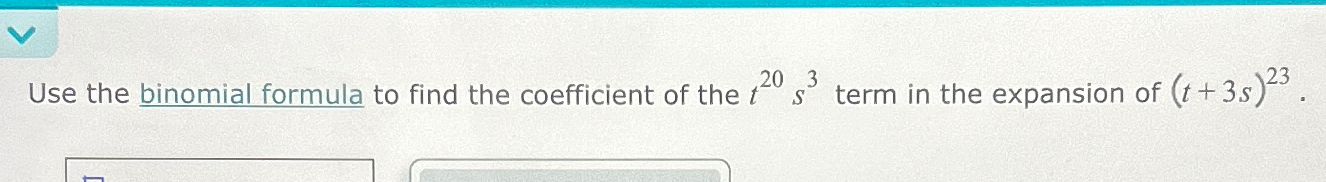 Solved Use the binomial formula to find the coefficient of | Chegg.com