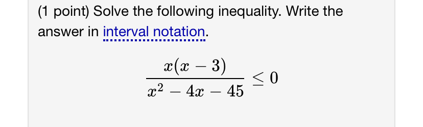 Solved (1 ﻿point) ﻿Solve the following inequality. Write the | Chegg.com