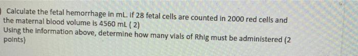 Solved Calculate the fetal hemorrhage in ml. If 28 fetal | Chegg.com