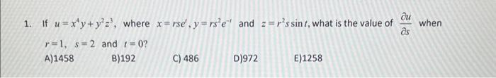 Solved 1. If u=x4y+y2z3, where x=rset,y=rs2e−1 and | Chegg.com