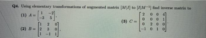 Solved Q4. Using elementary transformations of augmented | Chegg.com