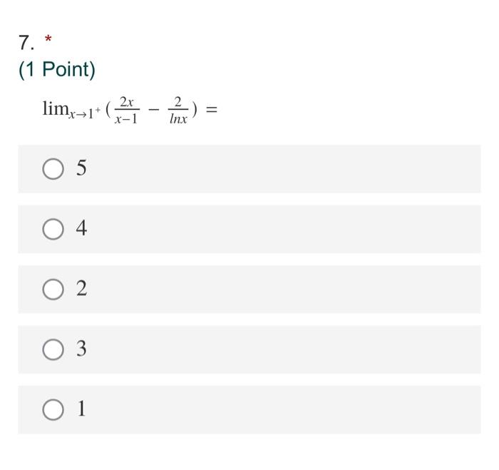 Solved 7. * (1 Point) limx→1+ (1 2x 05 04 02 03 01 - Inx = | Chegg.com