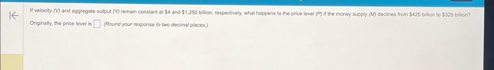 Solved If velocity ) ﻿and aggregate output (M) ﻿remain | Chegg.com