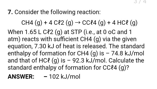Solved 7. Consider the following reaction: CH4 (9) + 4 Cl2 | Chegg.com