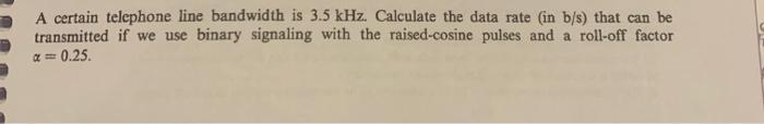 Solved A certain telephone line bandwidth is 3.5kHz. | Chegg.com