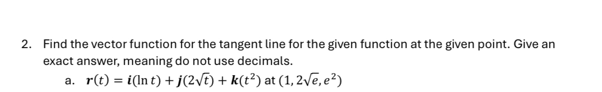 Solved Find the vector function for the tangent line for the | Chegg.com