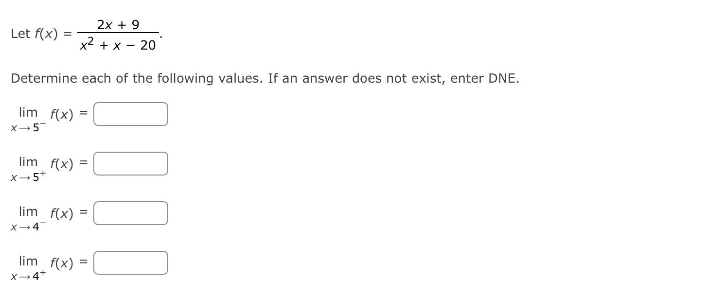 Solved Let f(x)=2x+9x2+x-20Determine each of the following | Chegg.com