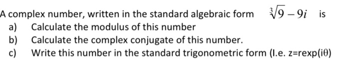Solved A complex number, written in the standard algebraic | Chegg.com