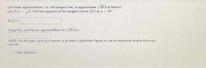 Solved Use linear approximation, i,e, the tangent line, to | Chegg.com