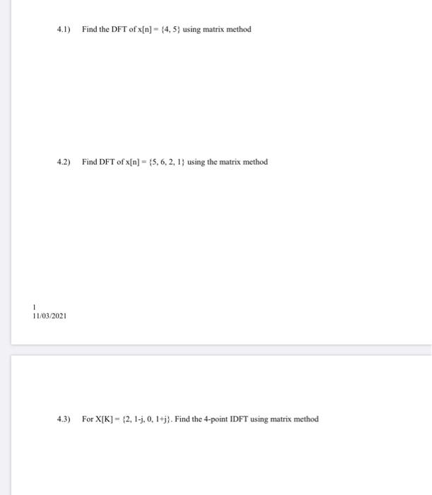 Solved 4.1) Find the DFT of x[n] = {4,5) using matrix method | Chegg.com