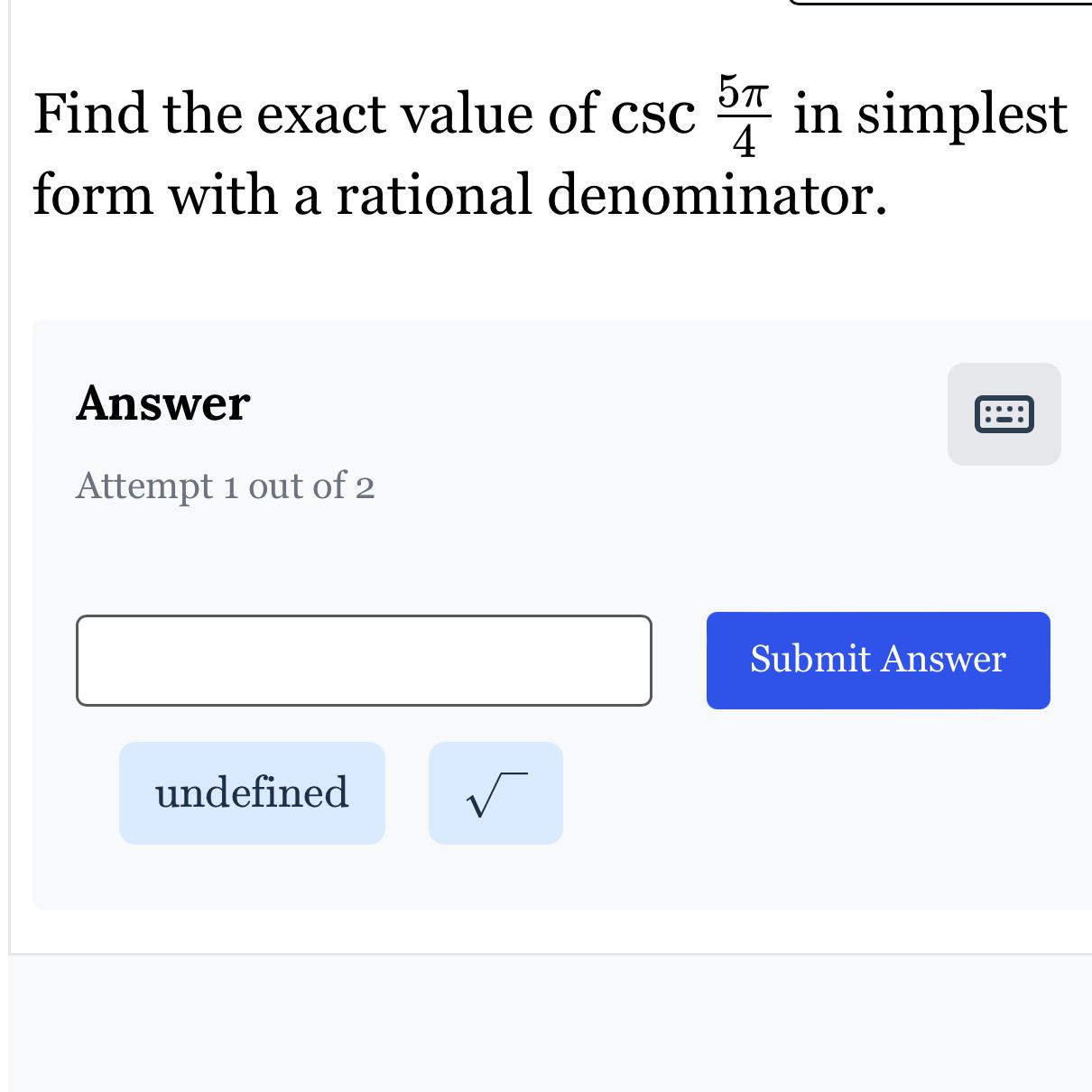 Solved Find the exact value of csc5π4 ﻿in simplest form with | Chegg.com
