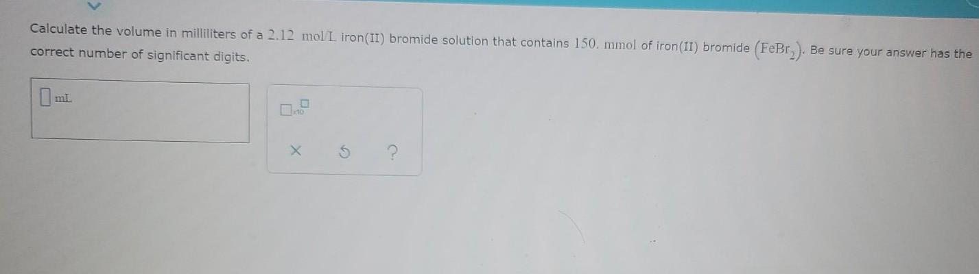 Solved Calculate the volume in milliliters of a 2.12 mol L | Chegg.com