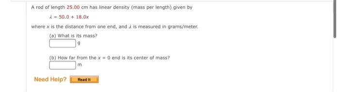 Solved A rod of length 25.00 cm has linear density (mass per | Chegg.com