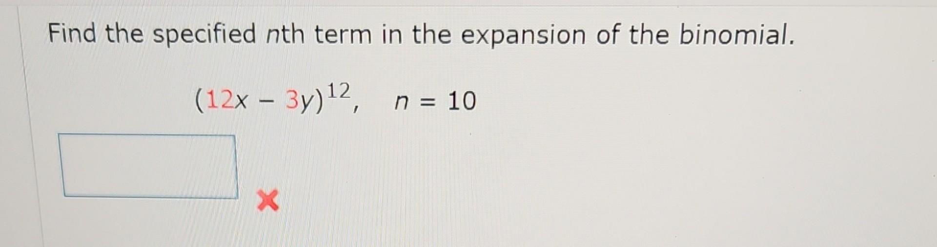 Solved Find the specified nth term in the expansion of the | Chegg.com