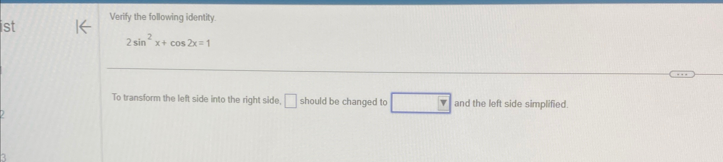 Solved Verify the following identity.2sin2x+cos2x=1To | Chegg.com