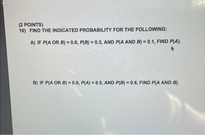 Solved 2 POINTS) 10) FIND THE INDICATED PROBABILITY FOR THE | Chegg.com