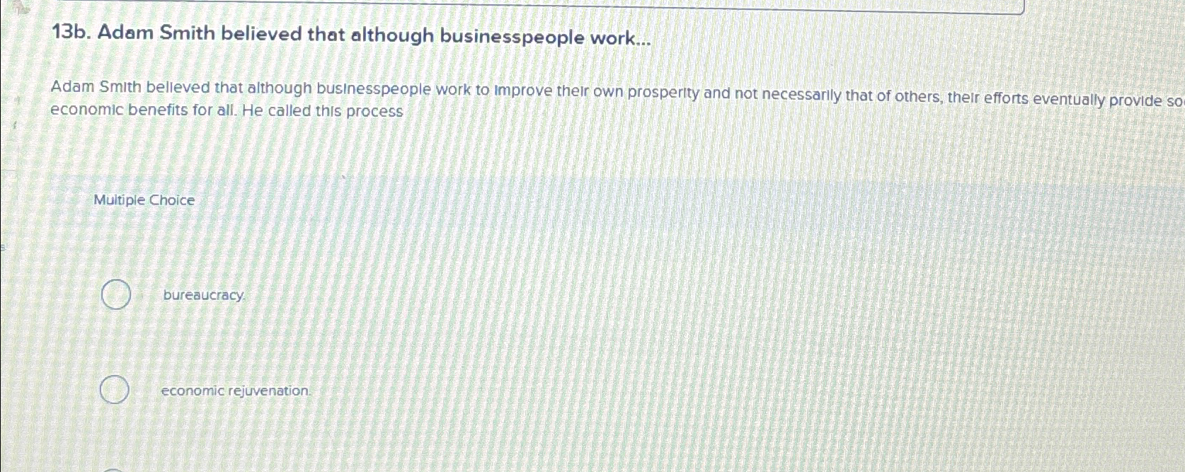 Solved 13b. ﻿Adam Smith believed that although | Chegg.com