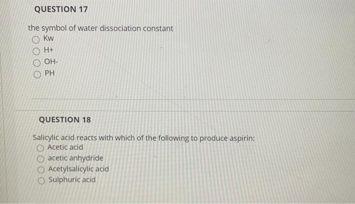 Solved QUESTION 17 the symbol of water dissociation constant | Chegg.com