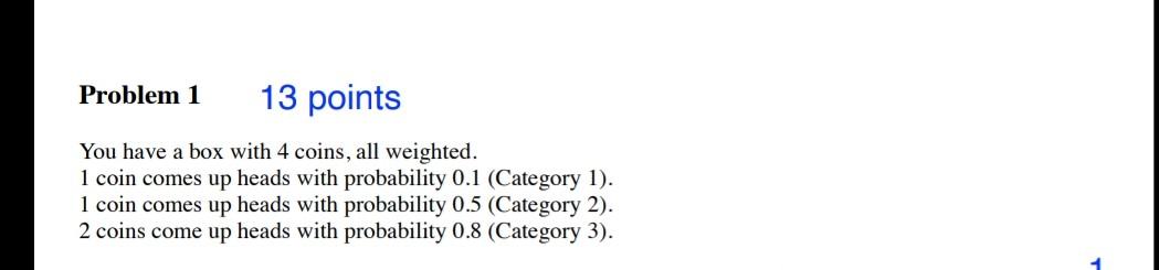 Solved You have a box with 4 coins, all weighted. 1 coin | Chegg.com