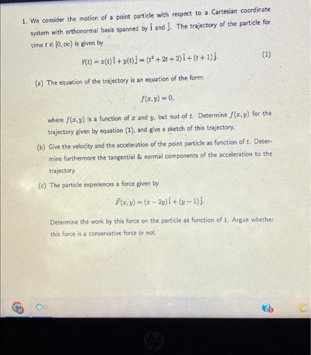 Solved 1. We consider the motion of a point particle with | Chegg.com