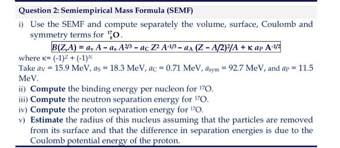 Solved Question 2: Semiempirical Mass Formula (SEMF) i) Use | Chegg.com
