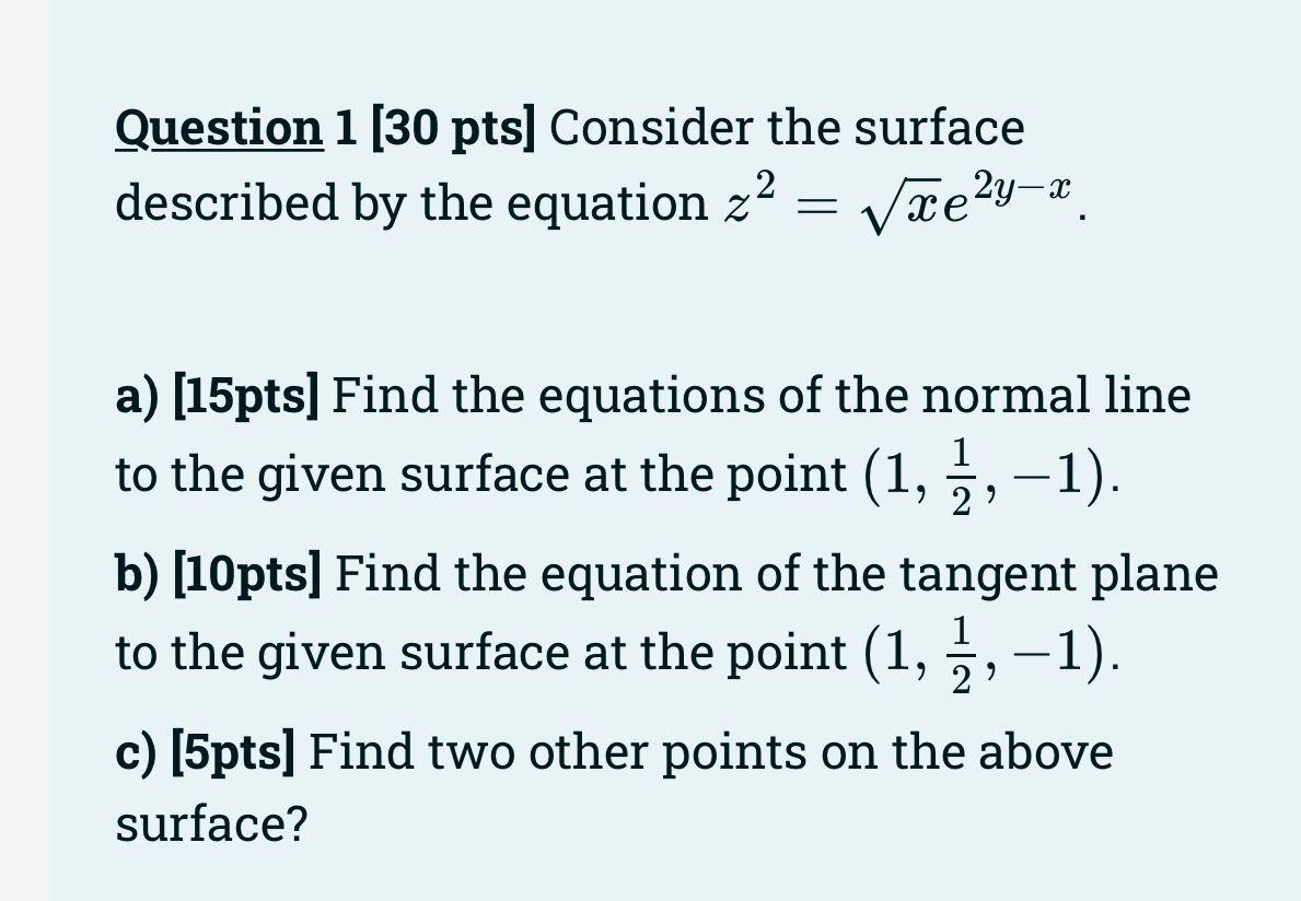 Solved Question 1 [30 pts] Consider the surface described by | Chegg.com