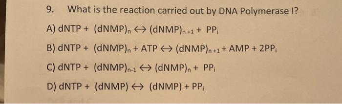 Solved 9. What is the reaction carried out by DNA Polymerase | Chegg.com