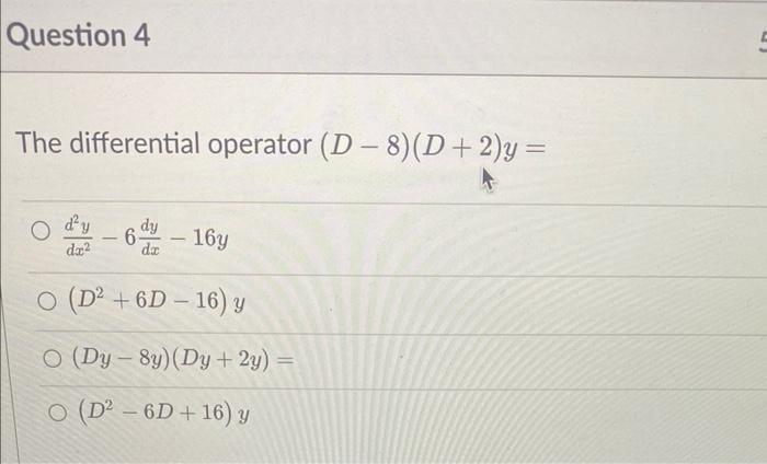 Solved The differential operator (D−8)(D+2)y= | Chegg.com