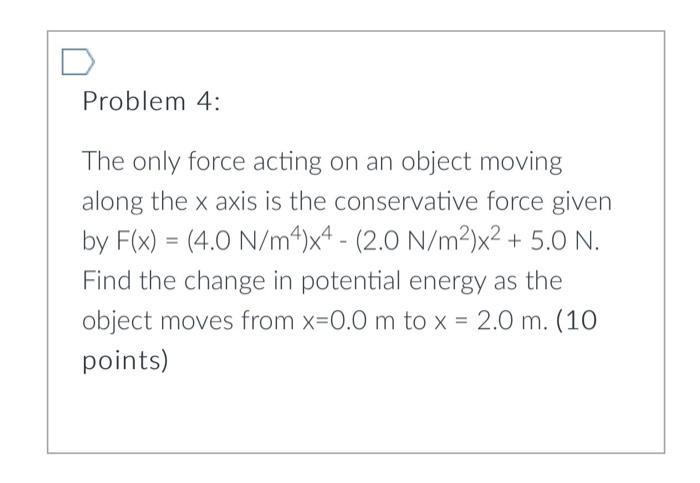 Solved Problem 4 The Only Force Acting On An Object Moving