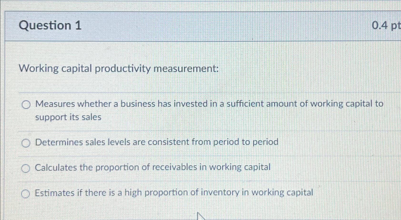 Solved Question 1Working capital productivity | Chegg.com