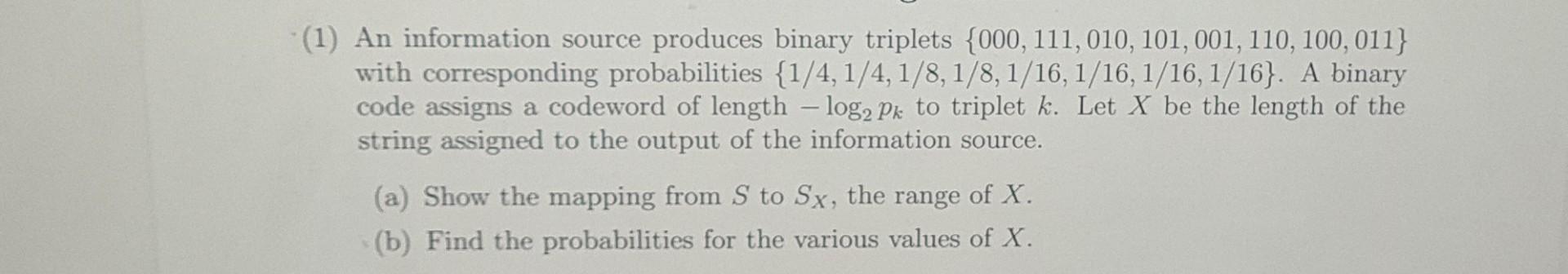 Solved 1) An information source produces binary triplets | Chegg.com