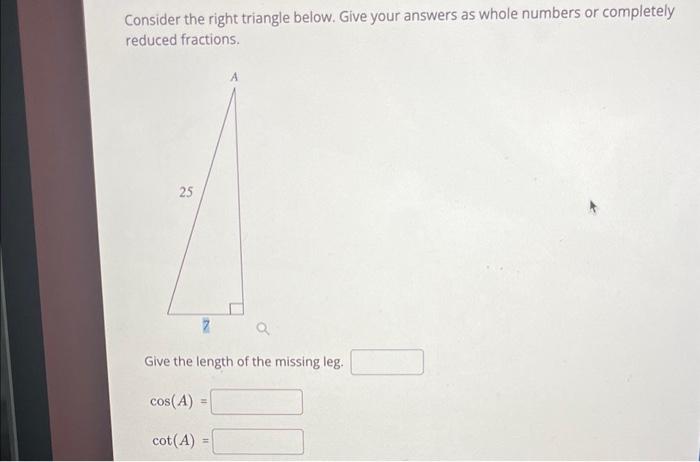 Solved Consider the right triangle below. Give your answers | Chegg.com