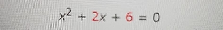 Solved x2+2x+6=0 | Chegg.com