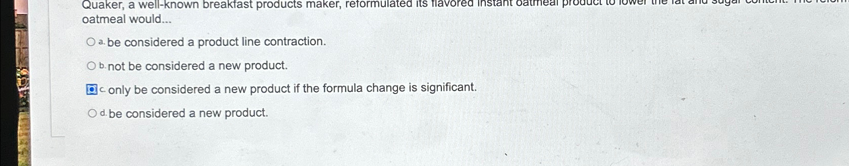Solved oatmeal would...a. ﻿be considered a product line | Chegg.com