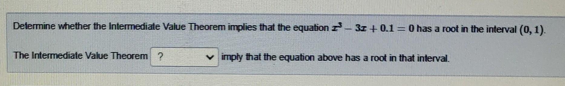 Solved Determine whether the Intermediate Value Theorem | Chegg.com