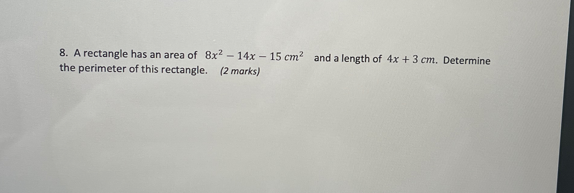 Solved A rectangle has an area of 8x2-14x-15cm2 ﻿and a | Chegg.com