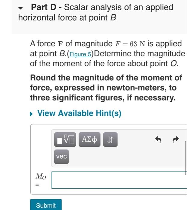 Solved - Part D - Scalar analysis of an applied horizontal | Chegg.com
