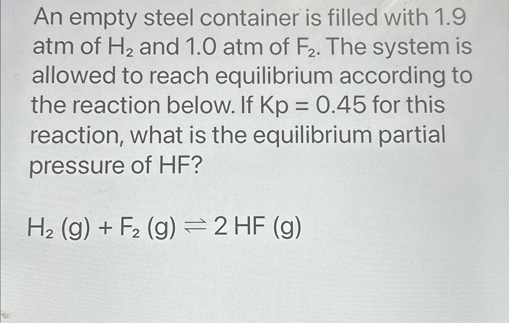 An empty steel container is filled with 1.9 ﻿atm of | Chegg.com