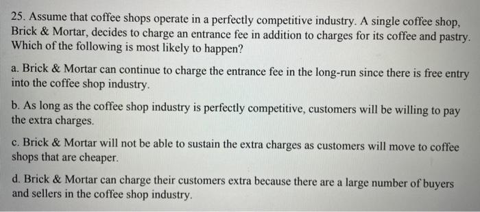 Solved 25. Assume that coffee shops operate in a perfectly | Chegg.com