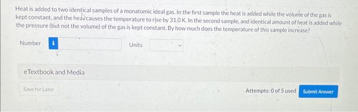 Solved Heat is added to two identical samples of a monatomic | Chegg.com