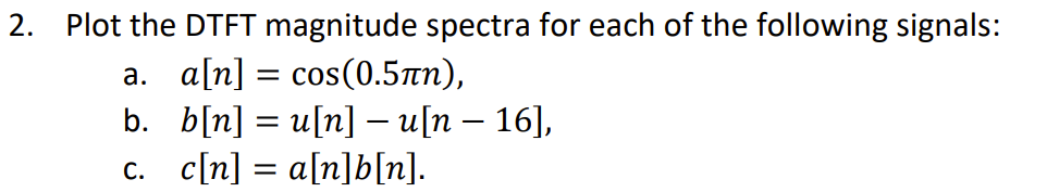 Solved Plot the DTFT magnitude spectra for each of the | Chegg.com