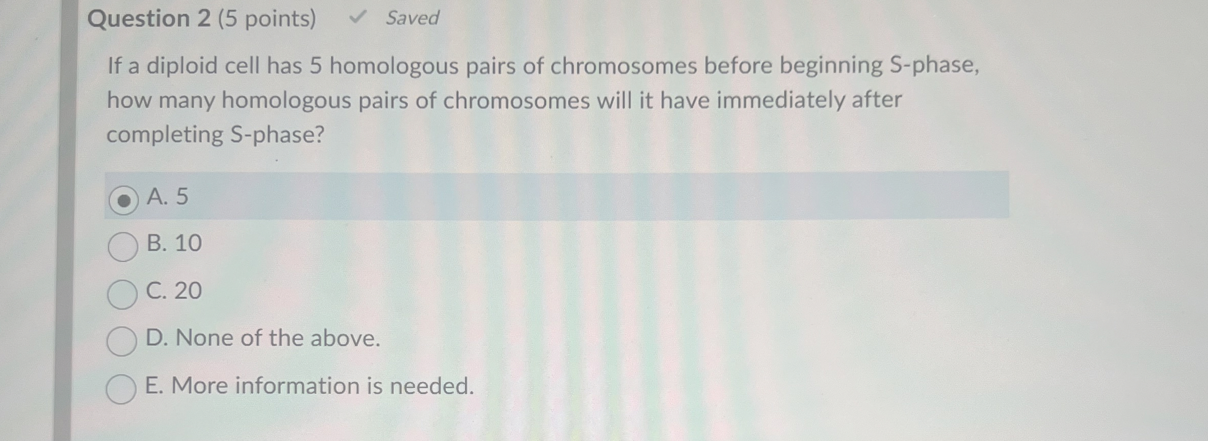 High Quality SOLUTION Question 2 (5 points)SavedIf a diploid cell has ... High Quality SOLUTION Question 2 (5 points)SavedIf a diploid cell has ...